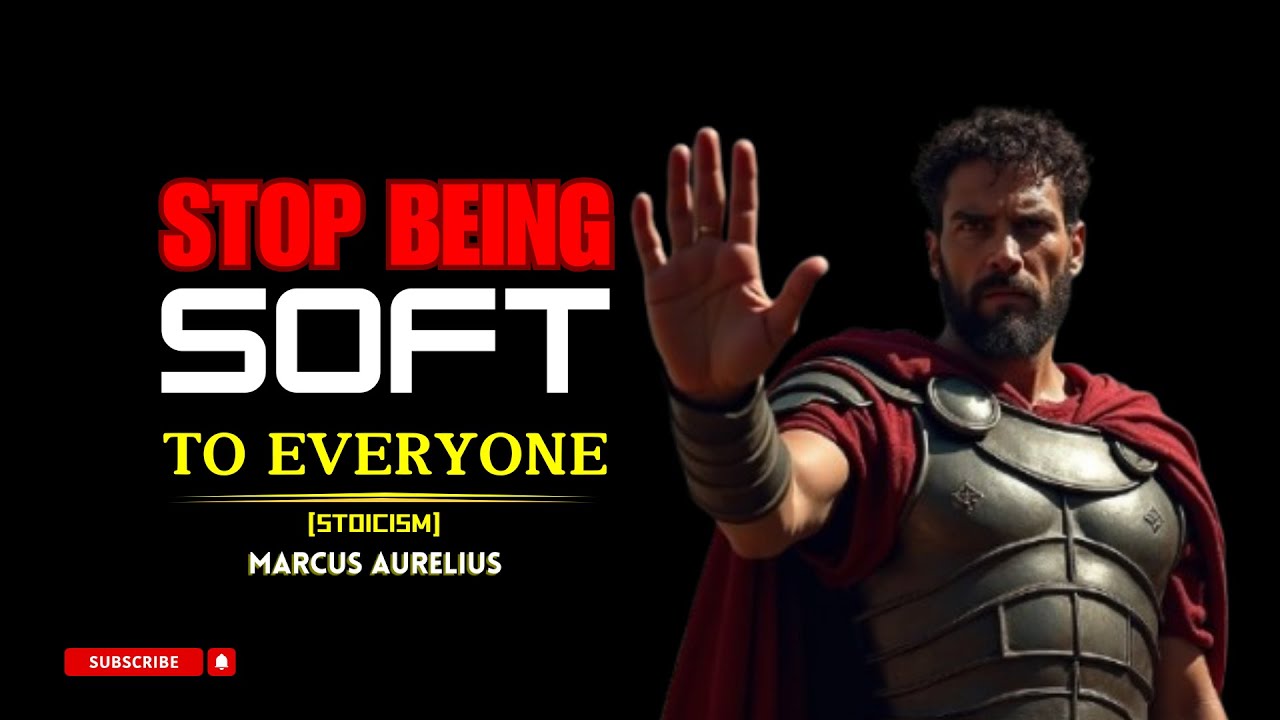 “Stop Being Soft to Everyone | Stoicism for Tougher, More Focused Living” - YouTube