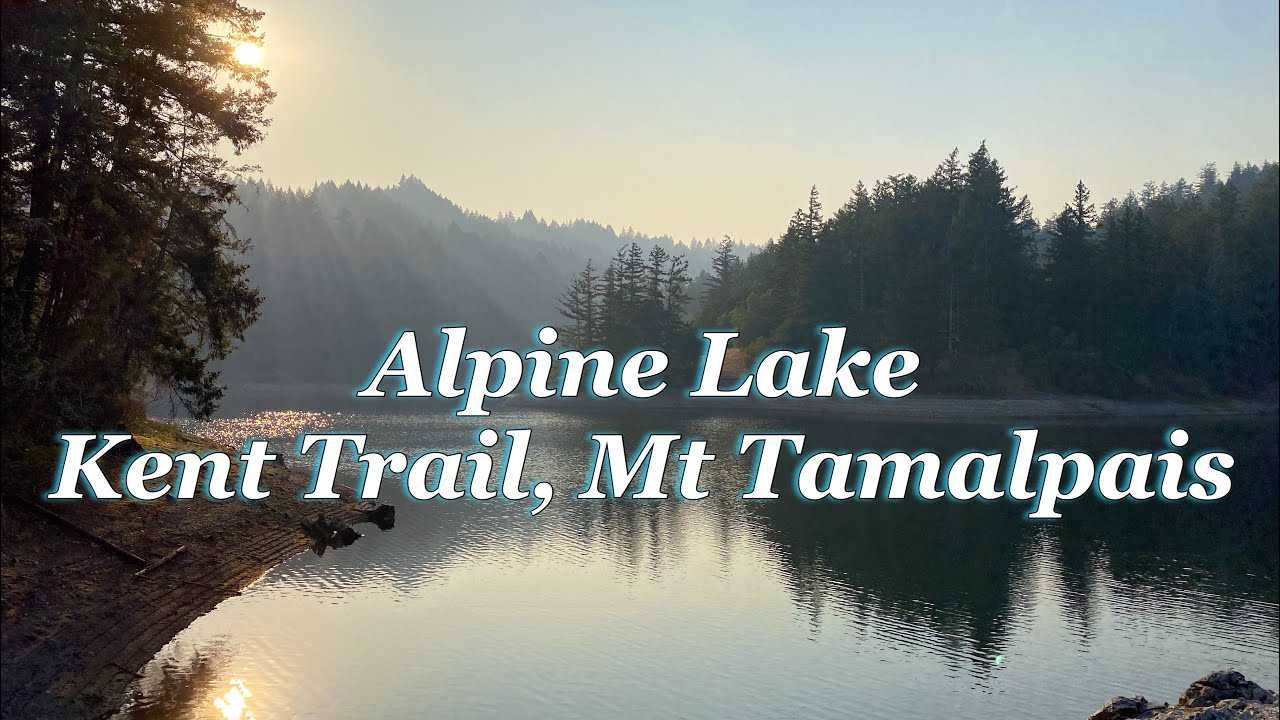 Alpine Lake: Kent Trail (Mt Tamalpais) | Anika Bhat - YouTube