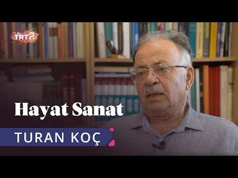 Turan Koç ile Hayat Sanat | 28 Haziran 2019