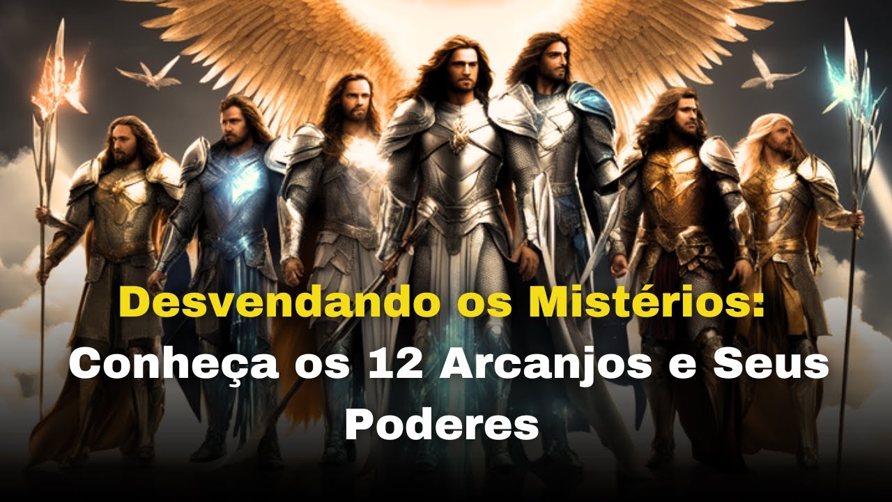 Quem são os 12 arcanjos e seus poderes - YouTube