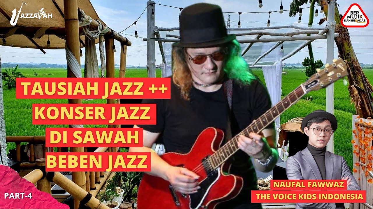 TAUSIAH JAZZ KONSER JAZZ BEBEN JAZZ FEAT NAUFAL FAWWAZ THE VOICE KIDS ...