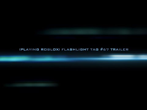 (Playing Roblox) flashlight tag #67 trailer - YouTube