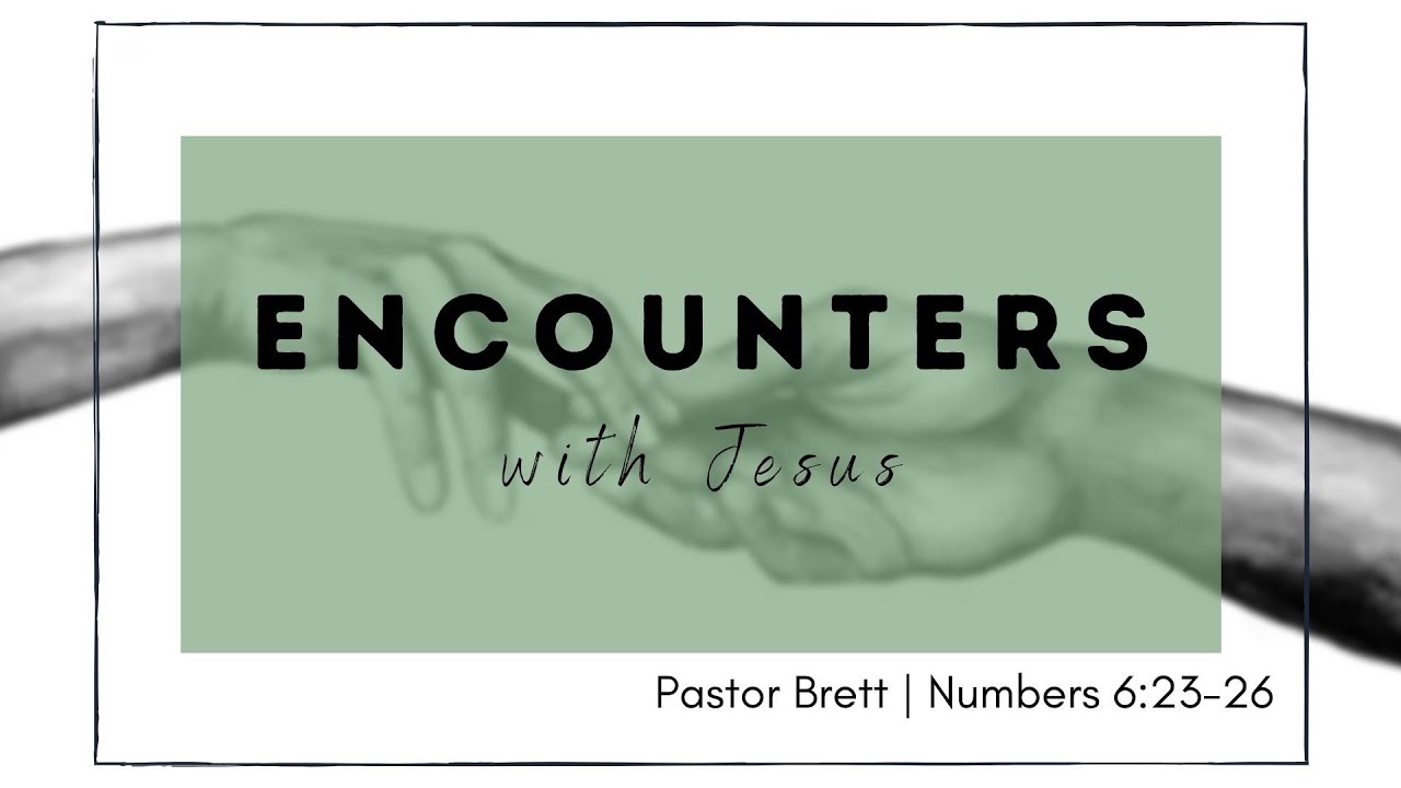 Encounters with Jesus | Numbers 6: 23-26 - YouTube