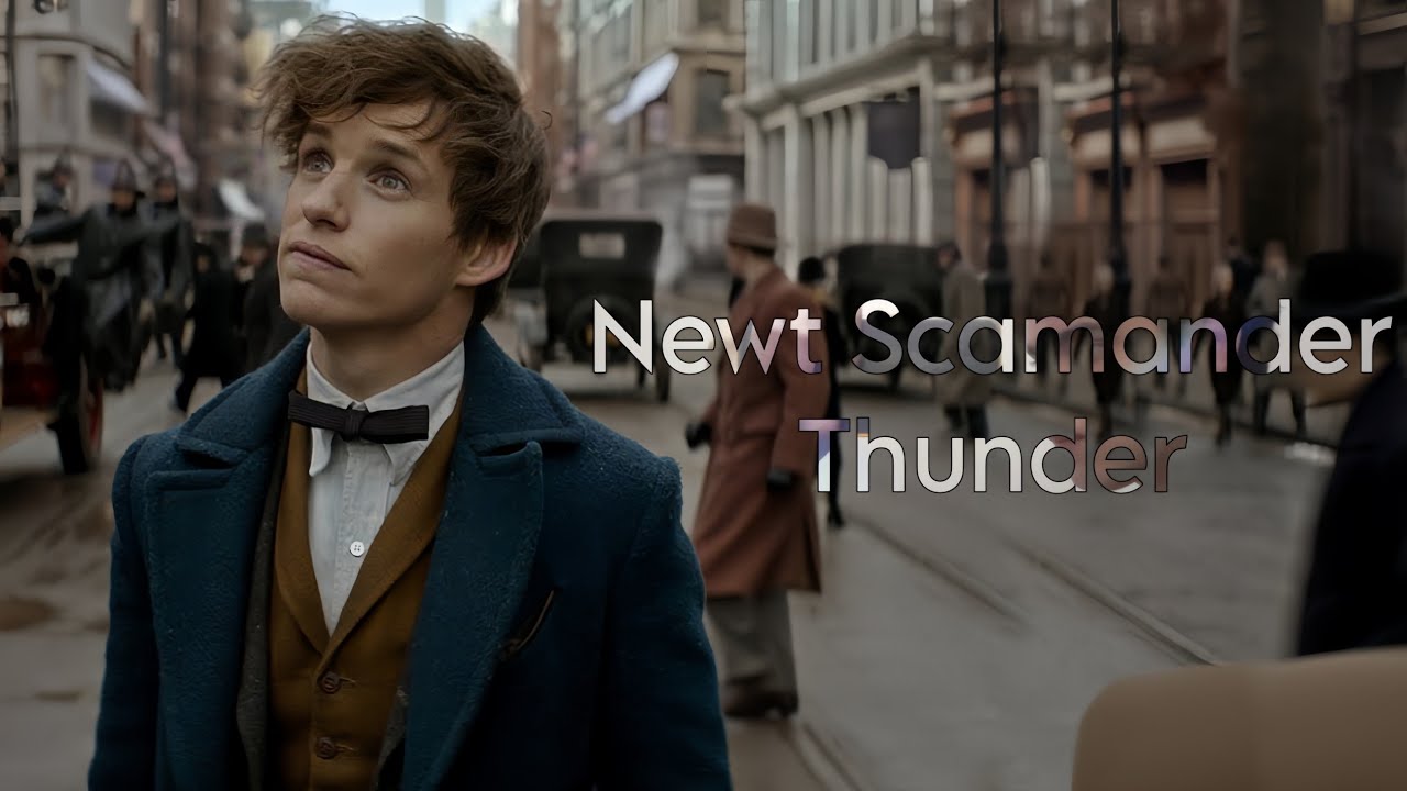 Newt Scamander - Thunder - YouTube