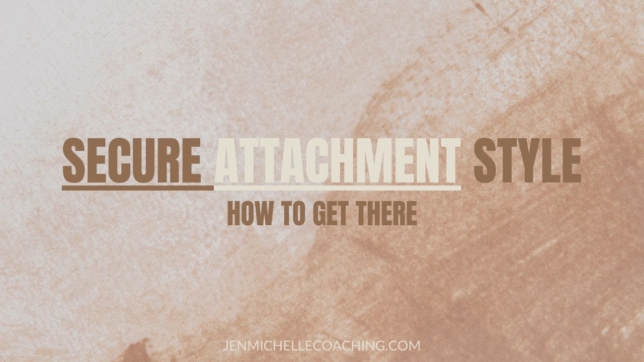 💖 Secure Attachment Style- How To Get There - YouTube