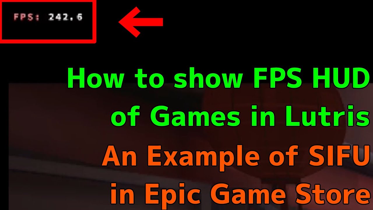 How to add FPS Hud to games launched by lutris. An example of Sifu in ...