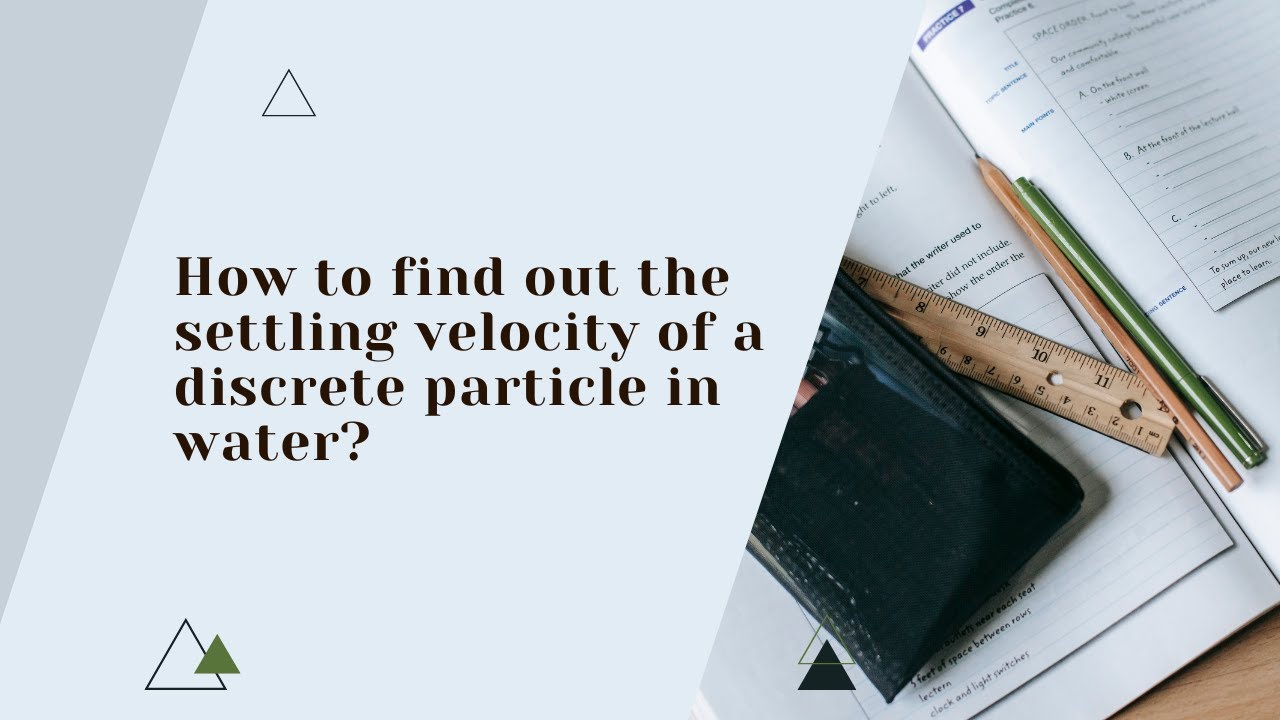 NUMERICALS:- How to find out the settling velocity of discrete particle ...