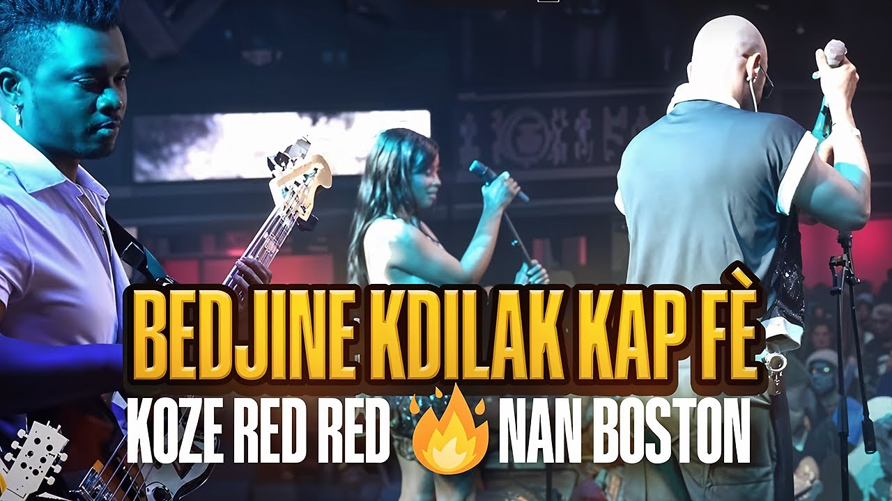 BEDJINE KDILAK KAP FÈ KOZE RED RED 🔥NAN BOSTON - YouTube