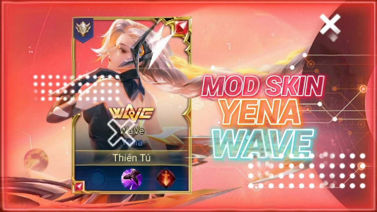 Mod Skin Yena Wave Mùa 24 Full Hiệu Ứng Âm Thanh Icon Bậc BG Tính Năng ...