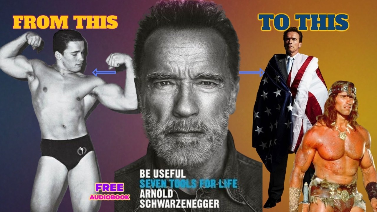 Transform Your Life with Arnold Schwarzenegger: Be Useful - 7 Tools for ...