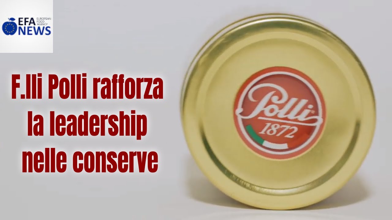 F.lli Polli rafforza la leadership nelle conserve - YouTube