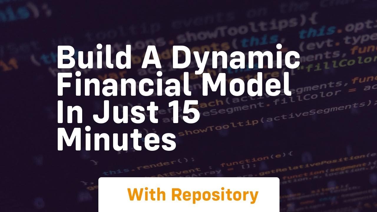 Build a dynamic financial model in just 15 minutes - YouTube