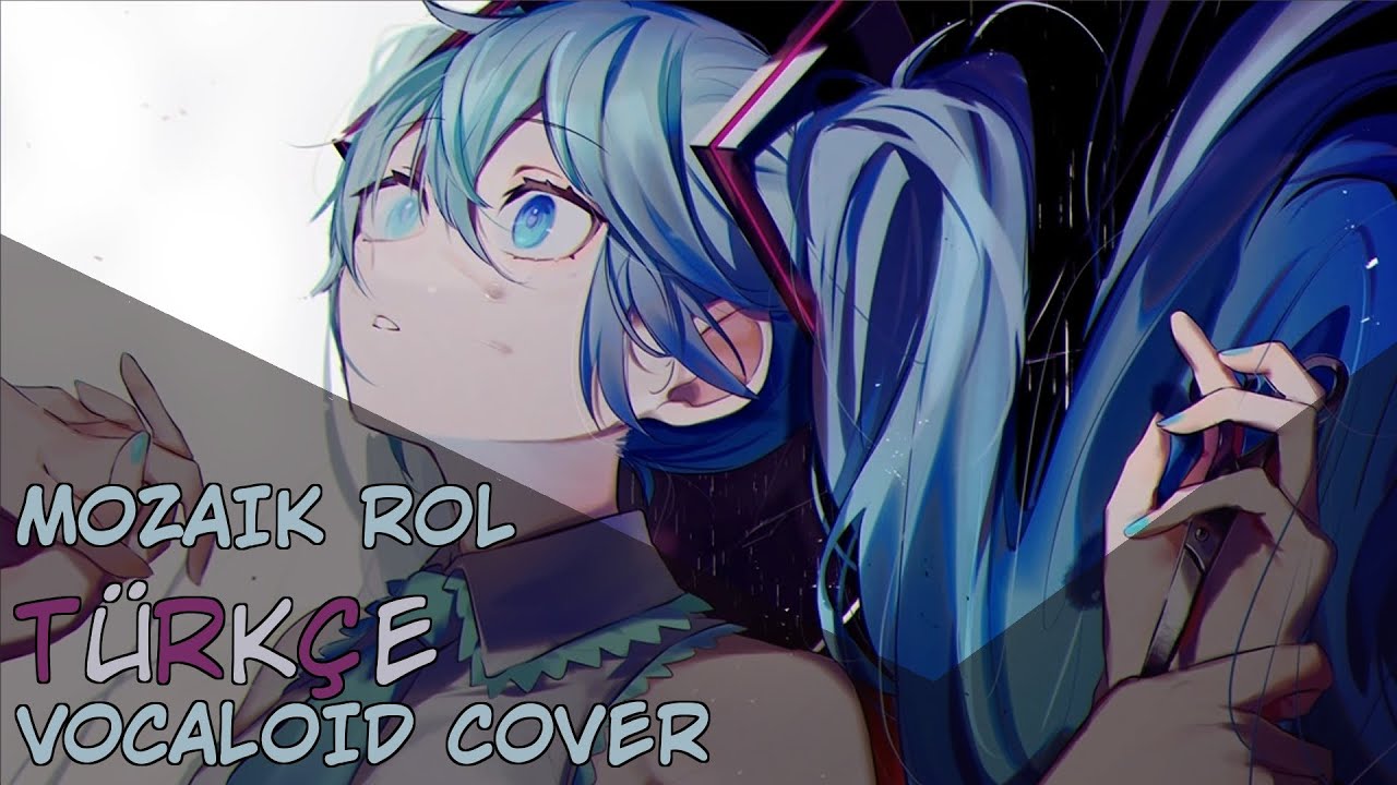 【Hatsune Miku】Mozaik Rol/Mozaik Role (Reloaded) (モザイクロール) [Türkçe ...