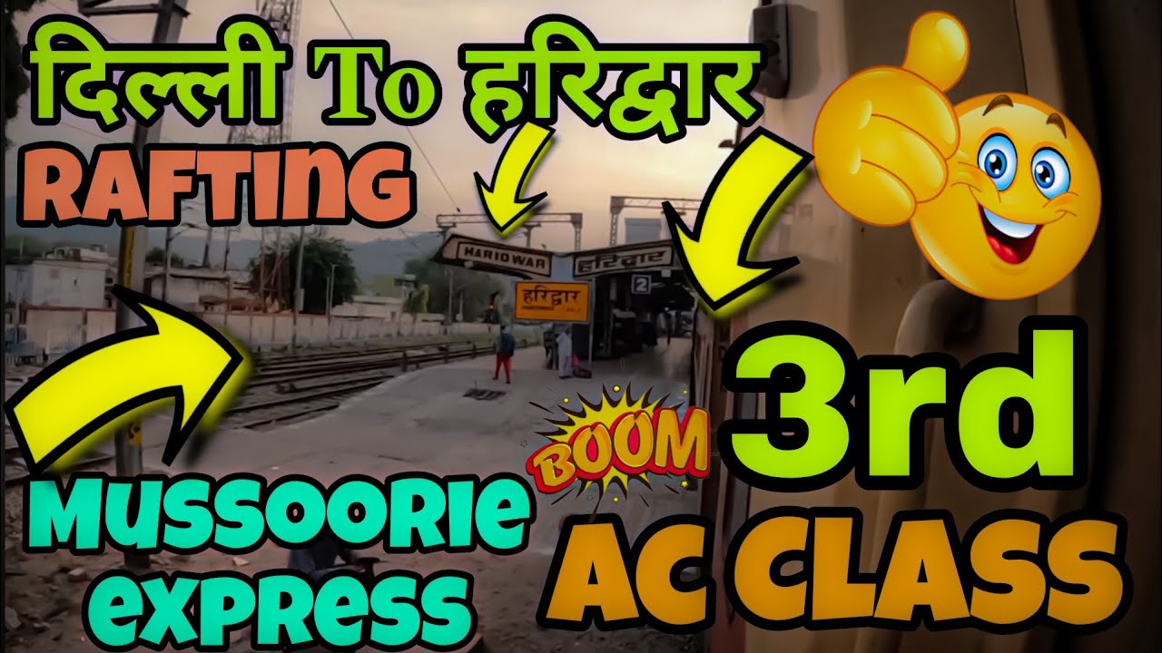 Delhi To Haridwar | 3rd AC Class | Mussoorie Express | Train Travel ...