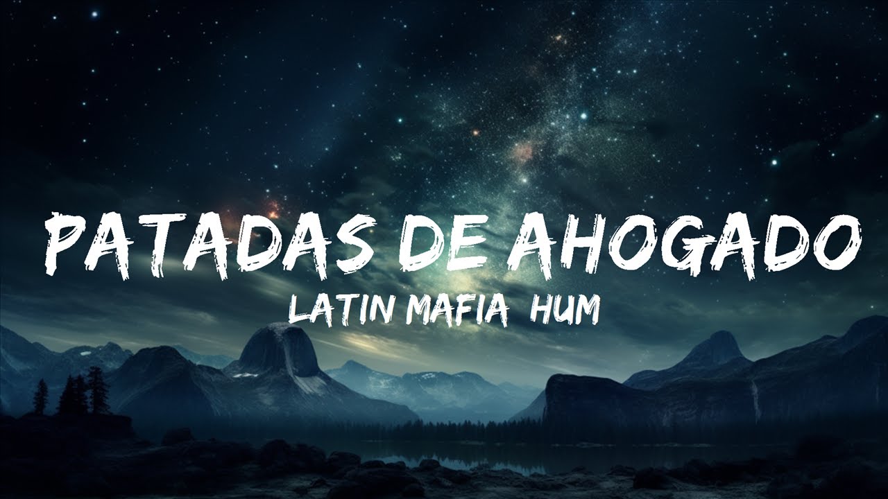 LATIN MAFIA, Humbe - Patadas de Ahogado | Heden Letra - YouTube