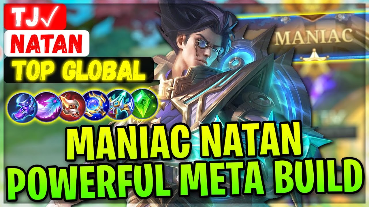MANIAC NATAN POWERFUL META BUILD [ Top Global Natan ] TJ - Mobile ...