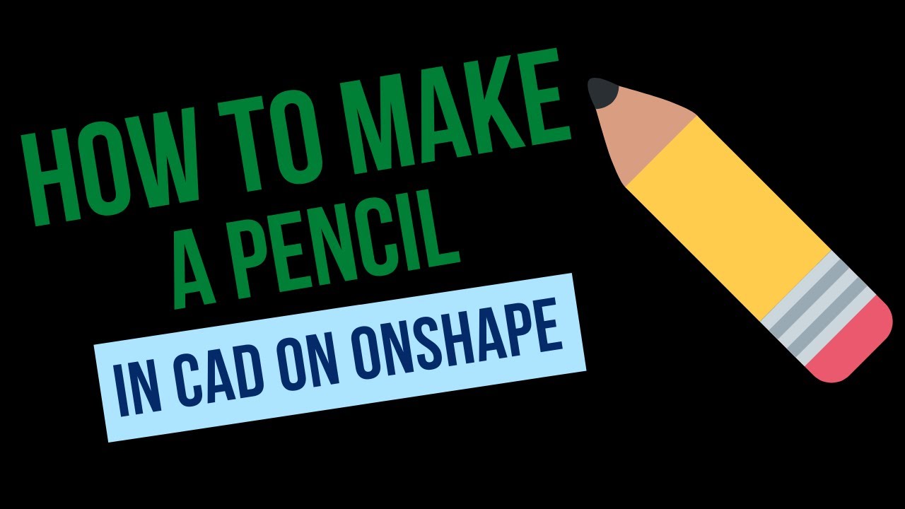How To Make A Pencil In CAD On Onshape! - YouTube