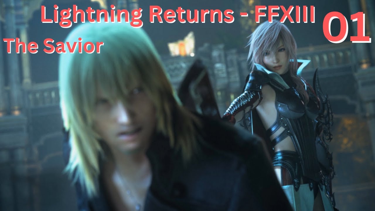 Lightning Returns: FFXIII - No Commentary - Enter, the Savior - YouTube