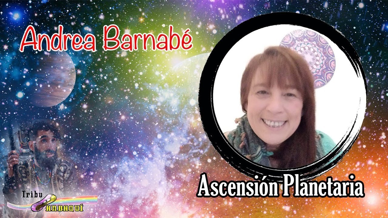 🔴 Conversemos con Andrea Barnabé 👽 Ascensión Planetaria 🌟 - YouTube