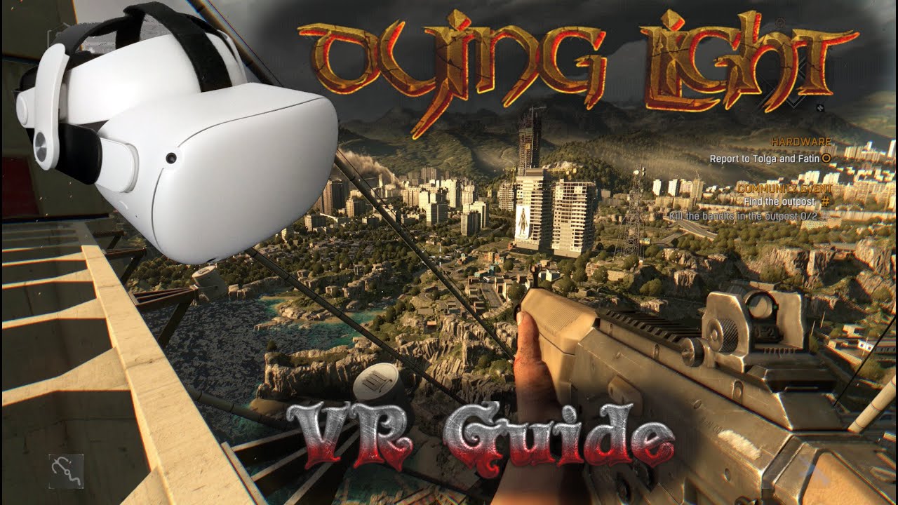 Dying Light VR Guide (Oculus Quest 2) - YouTube