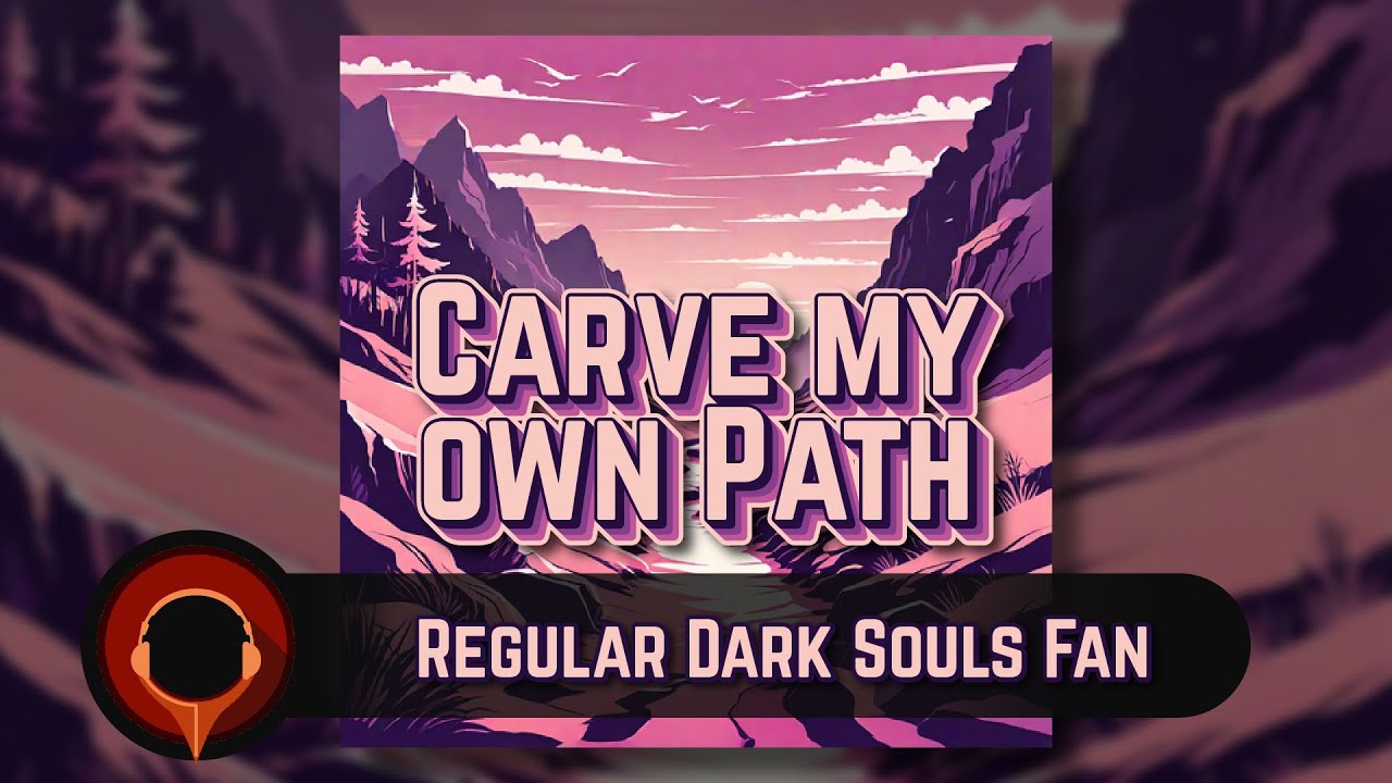 Carve my own Path - Regular Dark Souls Fan (Dark Souls - Rock) - YouTube