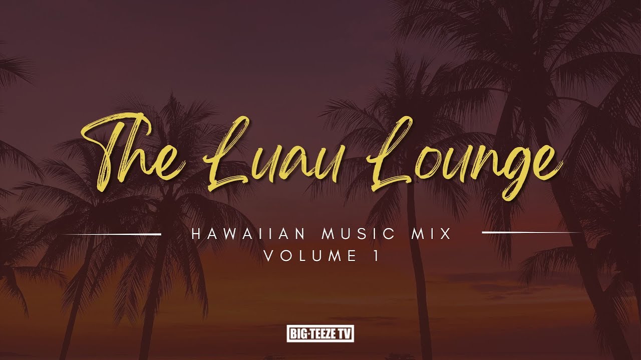 Hawaiian Music Mix Volume 1 - The Luau Lounge - YouTube