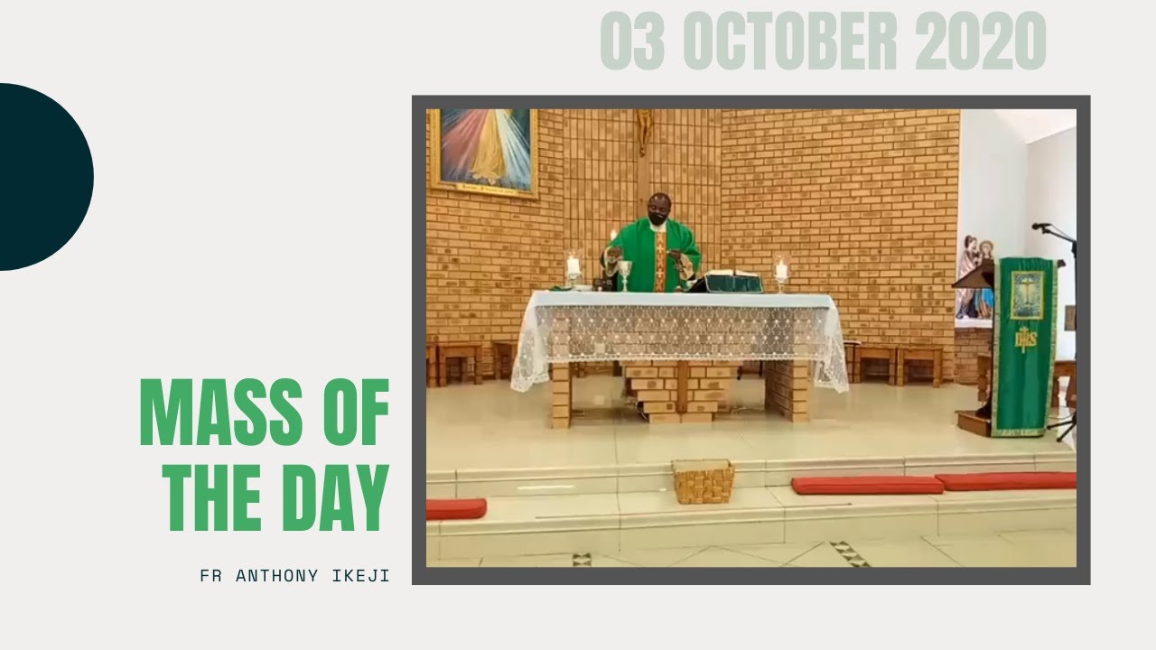 Fr Anthony Ikeji Mass of the day october 3 2020 - YouTube