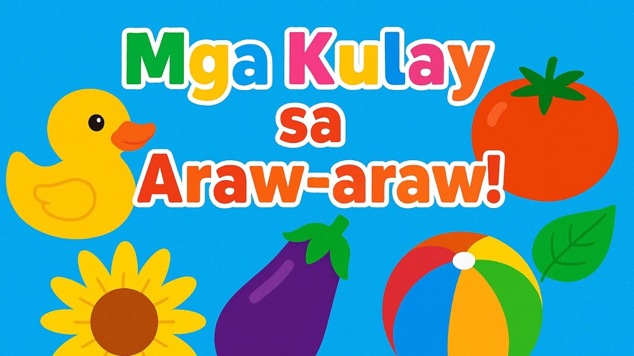 Learn Colors in Tagalog Using Real Things | Mga Kulay sa Araw-araw ...
