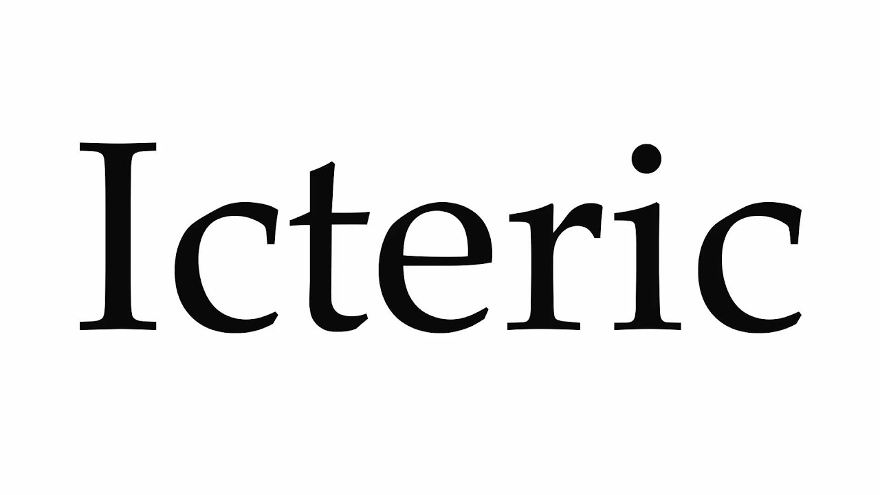 How to Pronounce Icteric - YouTube