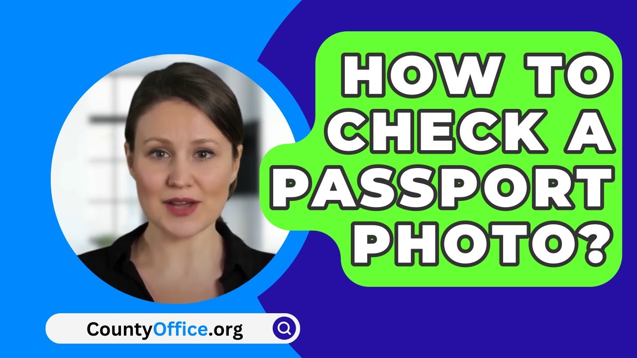 How To Check A Passport Photo? - CountyOffice.org - YouTube