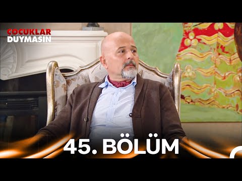 Çocuklar Duymasın 45. Bölüm