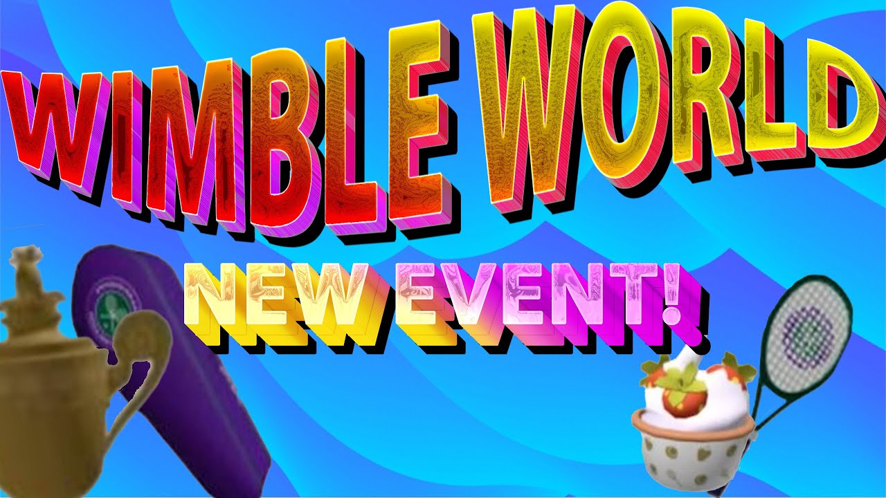 Wimble World NEW EVENT - YouTube