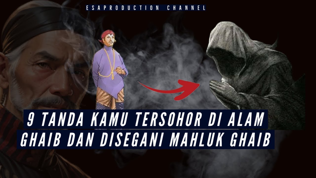 9 Tanda Kamu Tersohor di Alam Ghaib dan Dihormati Mahluk Ghaib - YouTube