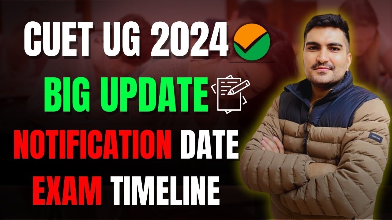 CUET 2024 Update | Notification Date and CUET 2024 Exam Timeline - YouTube