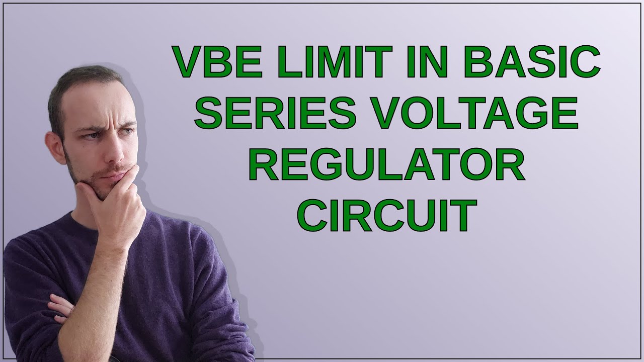 Electronics: Vbe limit in basic series voltage regulator circuit - YouTube