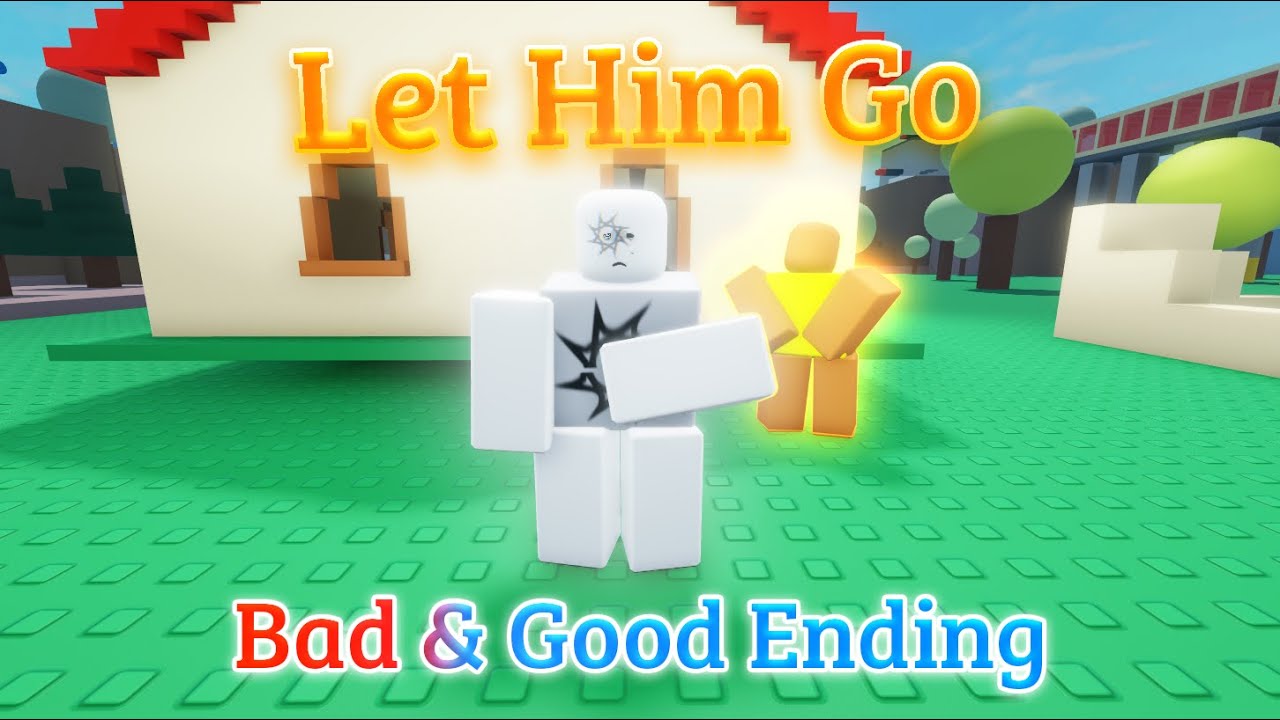 Let Him Go • Roblox • Bad & Good ENDINGS Gameplay - YouTube