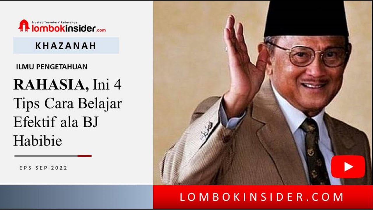 RAHASIA, Ini 4 Tips Cara Belajar Ala Bapak Dirgantara Indonesia, BJ Habibie - YouTube