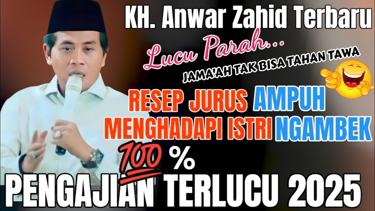 CERAMAH KH ANWAR ZAHID TERBARU || BAPAK BOJO SAMPEAN LAGI NESU NESU ...