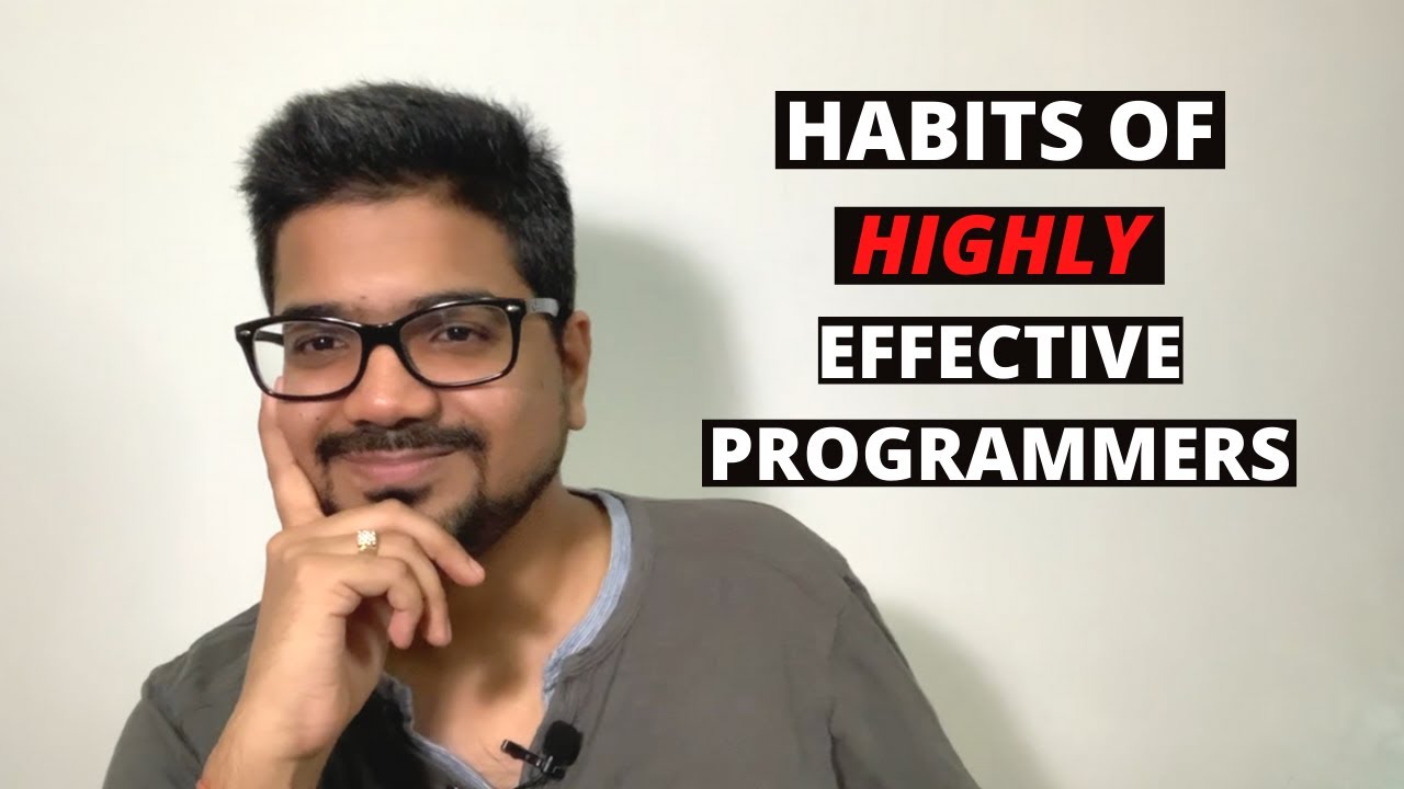 Habits of Highly Effective Programmers | [In Hindi] - YouTube