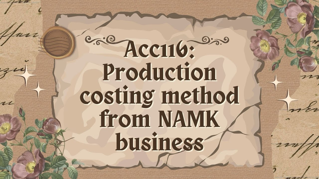 ACC116: PRODUCT COSTING METHOD FROM NAMK BUSINESS - YouTube