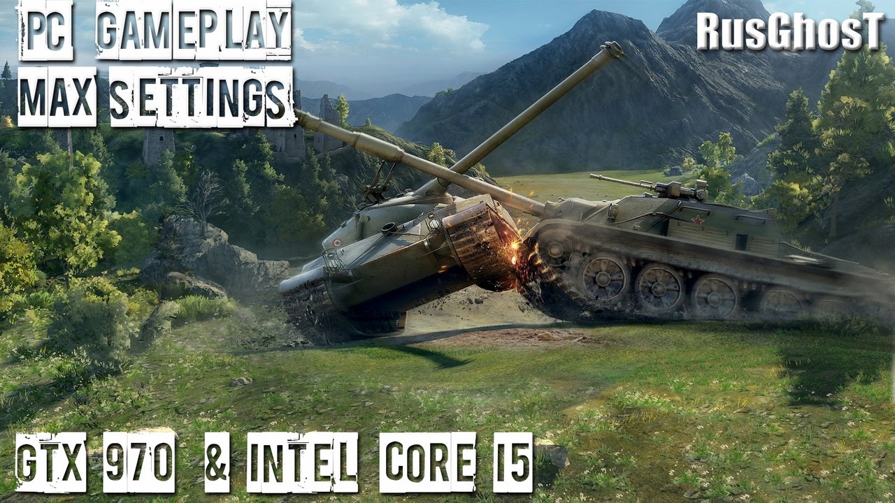 World of Tanks MAX Settings | GTX 970 & i5-3570k [1080p] - YouTube