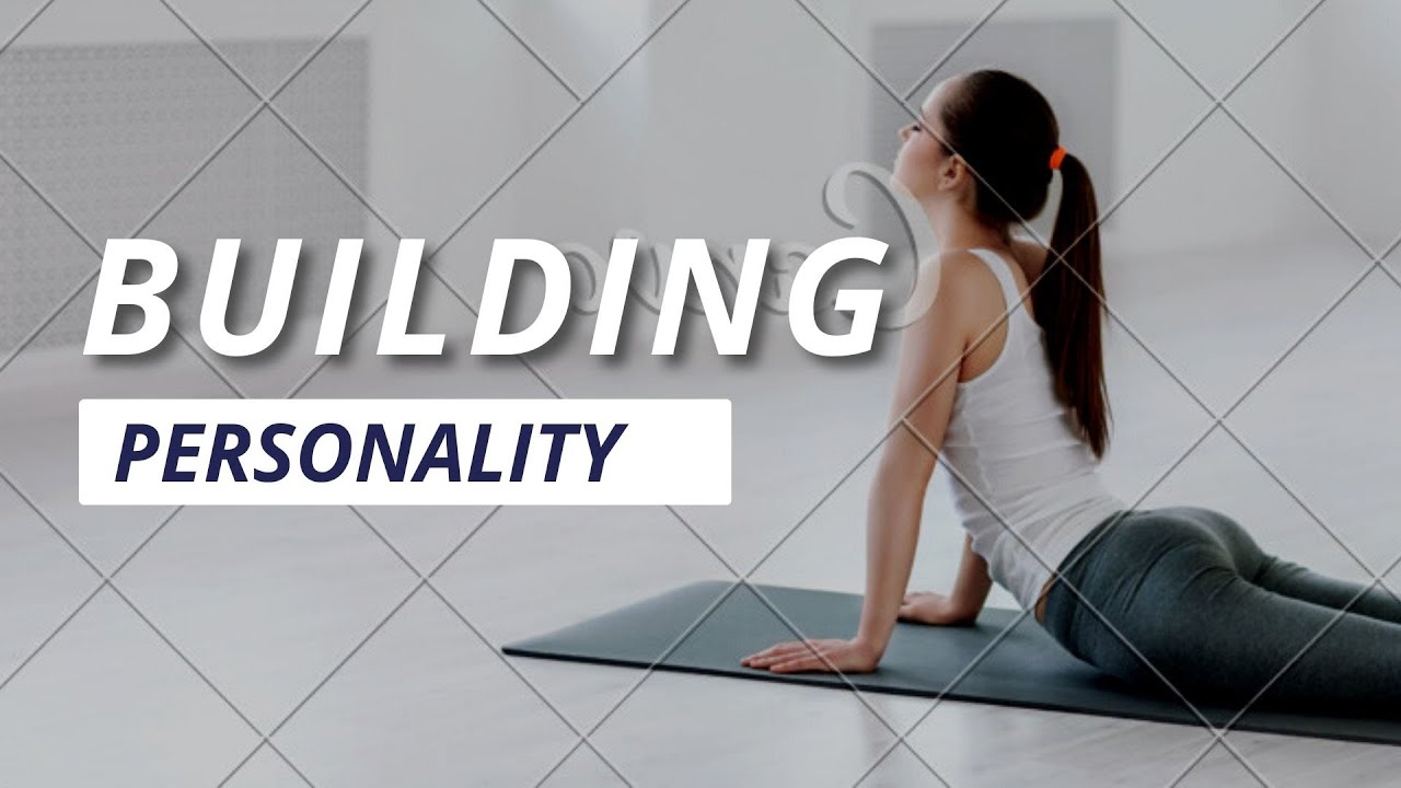 Building Strong Personality - YouTube