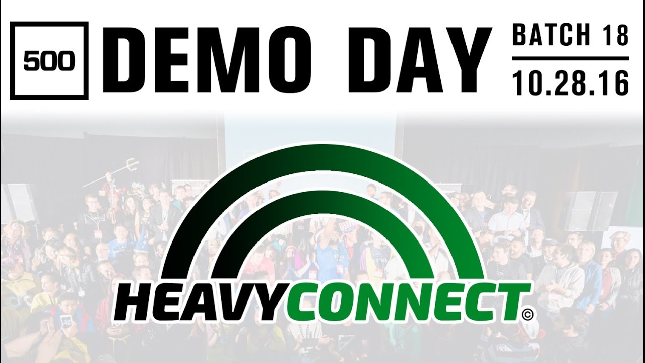 [500 STARTUPS DEMO DAY 2016] BATCH 18, Heavy Connect - YouTube