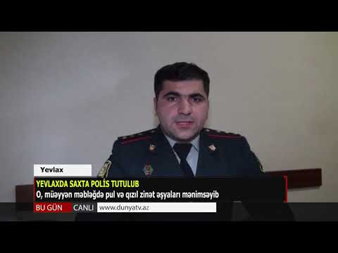 16 12 2019 Yevlax saxta polis