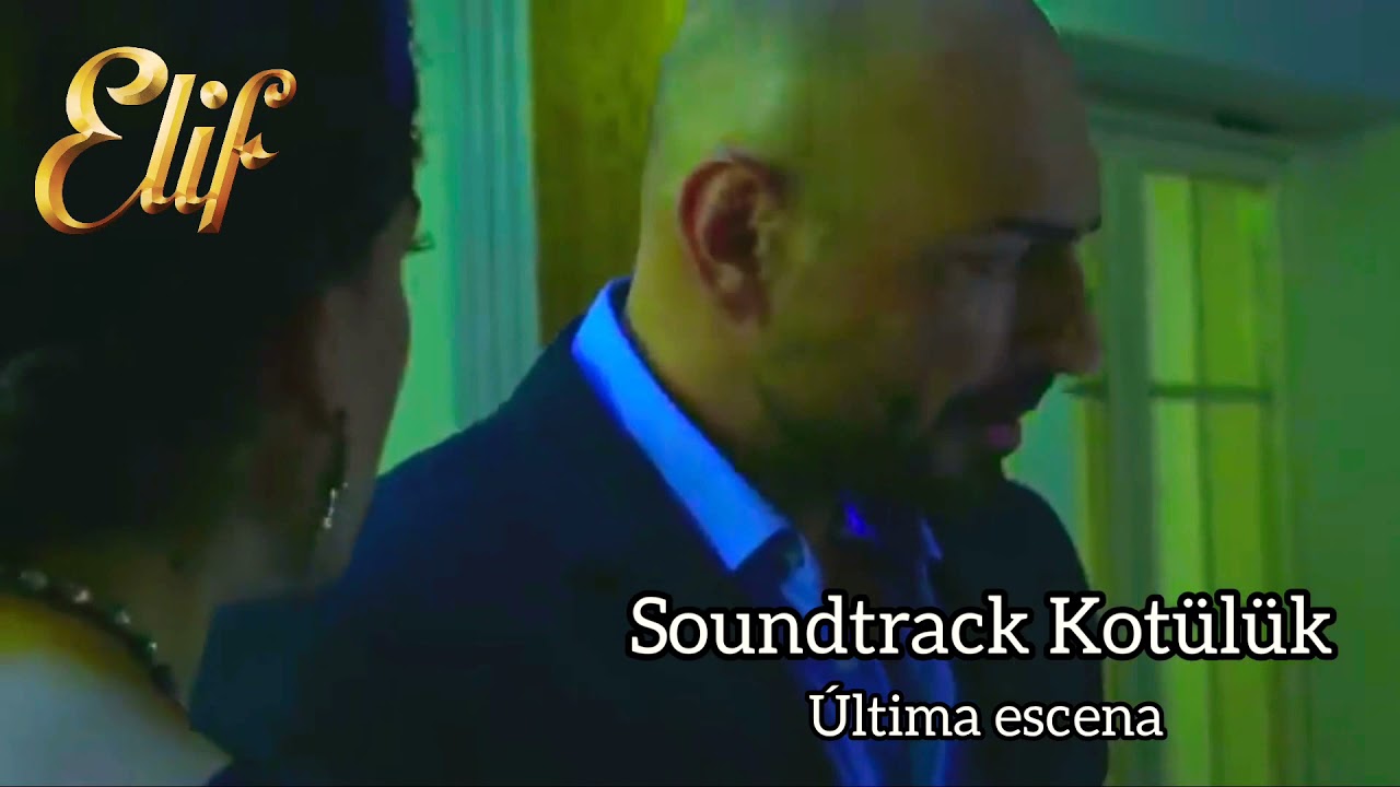 Elif_Soundtrack Kotülük [Escena final] Temporada 1 - YouTube