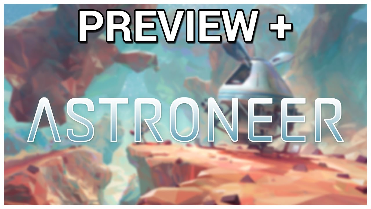 Preview + Astroneer [Early Access] - YouTube