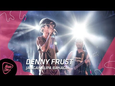 Denny Frust - Jangan Lupa Bahagia || MusicOne