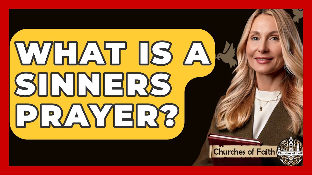 What Is A Sinners Prayer? - Churches Of Faith - YouTube
