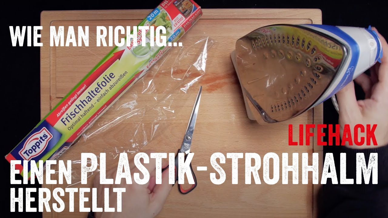 wie man richtig... einen Plastik-Strohhalm selbst herstellt (Lifehack ...