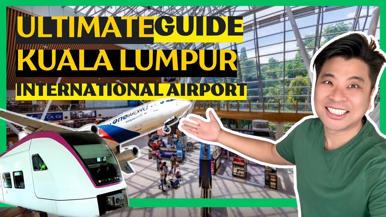 🛬👩‍ ️🇲🇾 Kuala Lumpur International KLIA Airport Guide: Everything You Need to Know! 🛬 - YouTube